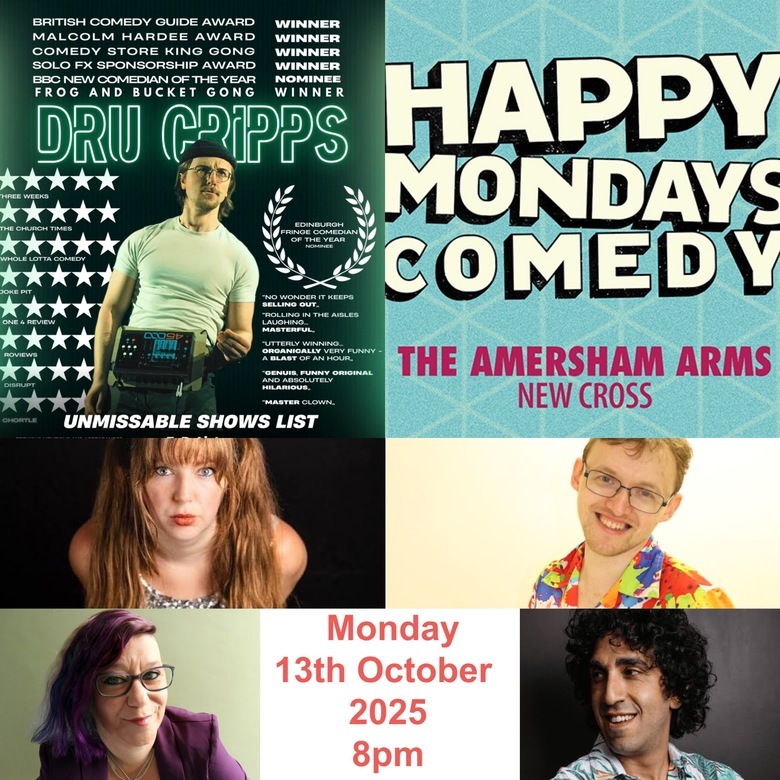 Happy Mondays Comedy at The Amersham Arms New Cross : Dru Cripps , Ray ...